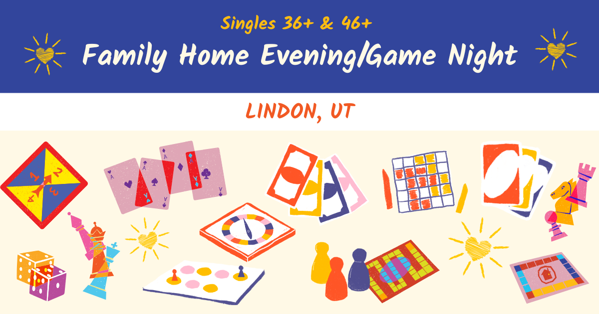 Singles 36+ Game Night/Family Home Evening